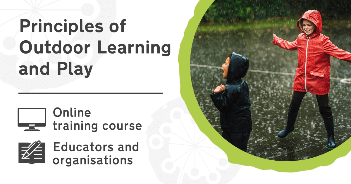Principles of Outdoor Learning and Play - Learning through Landscapes