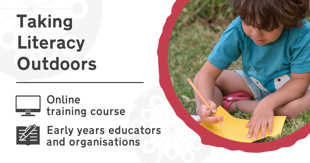 Taking Literacy Outdoors: Early Years | Online Training