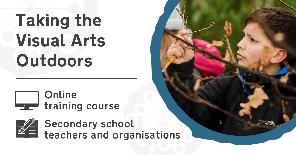 Taking the Visual Arts Outdoors: Secondary | Online Training