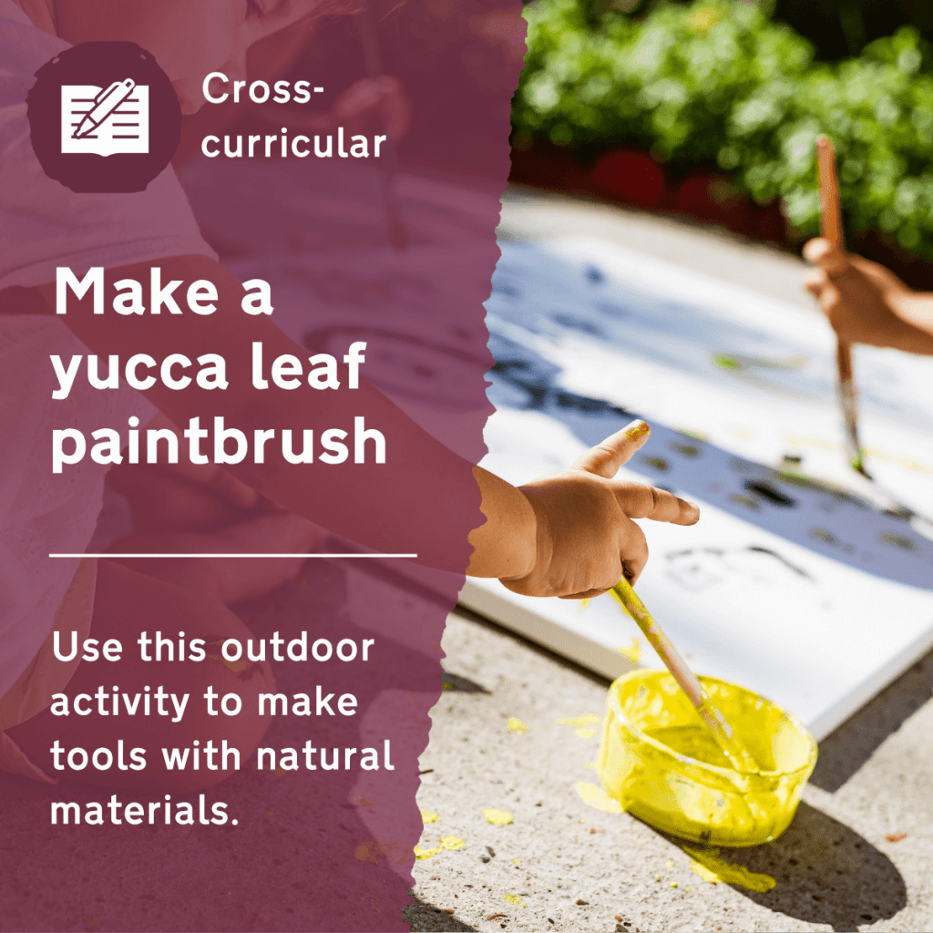 Make a Yucca Leaf Paintbrush | Outdoor Lesson Idea by Learning through ...